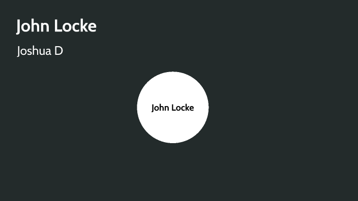 John Locke by Joshua Deschenes on Prezi