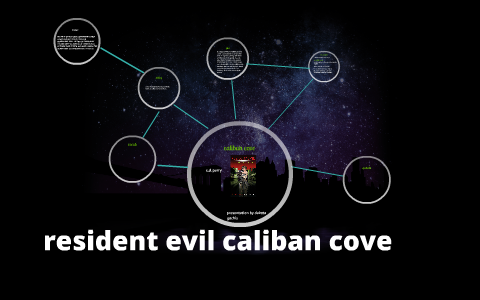resident evil caliban cove by jean gochis on Prezi
