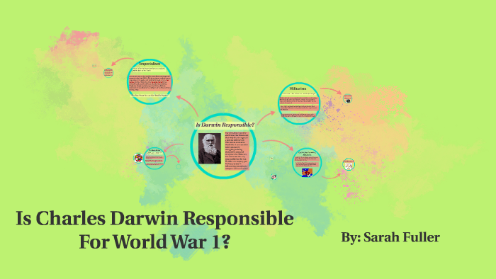 Is Charles Darwin Responsible For WW1 by Sarah Fuller on Prezi