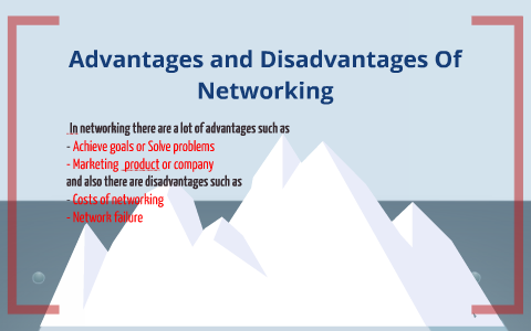 Advantages and Disadvantages Of Networking by Kumru Gözde on Prezi