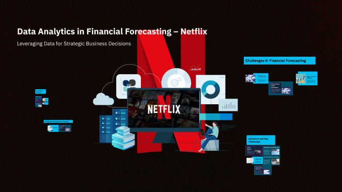 Data Analytics in Financial Forecasting – Netflix by U M on Prezi
