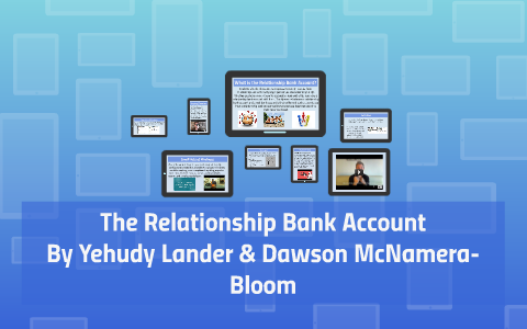 The Relationship Bank Account by Yehudy Lander on Prezi
