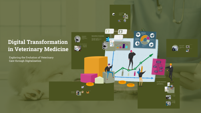 Digital Transformation in Veterinary Medicine by Deniz Ayyılmaz on Prezi