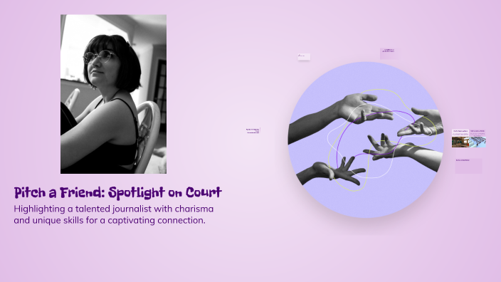 Pitch a Friend: Spotlight on Court by Jared Knowles on Prezi