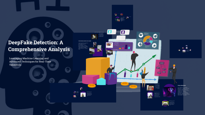 DeepFake Detection: A Comprehensive Analysis by samruddhi bhosale on Prezi