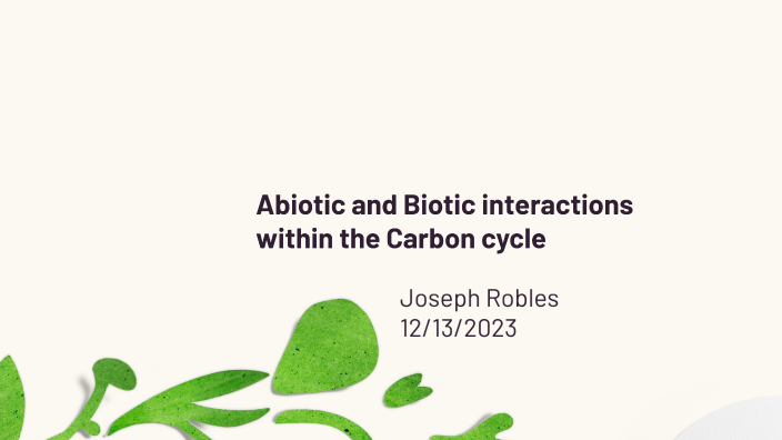 Abiotic and Biotic Interactions within the Carbon Cycle by Joseph ...