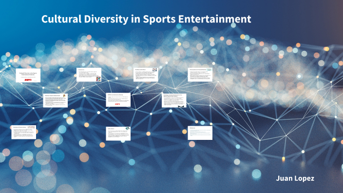 Cultural Diversity in Sports Entertainment by Juan Lopez on Prezi