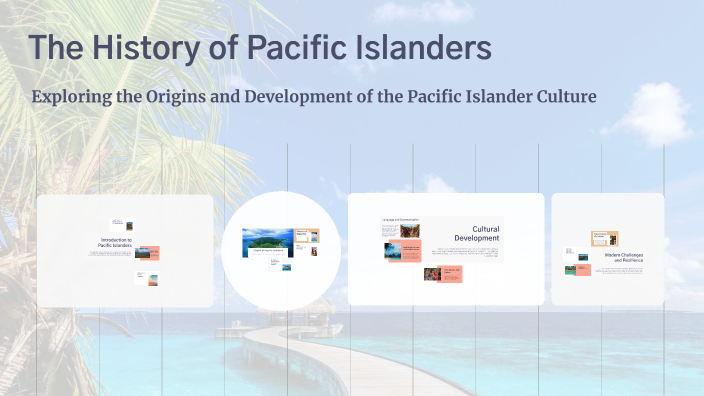 The History of Pacific Islanders by Jeremiah B Clarence on Prezi