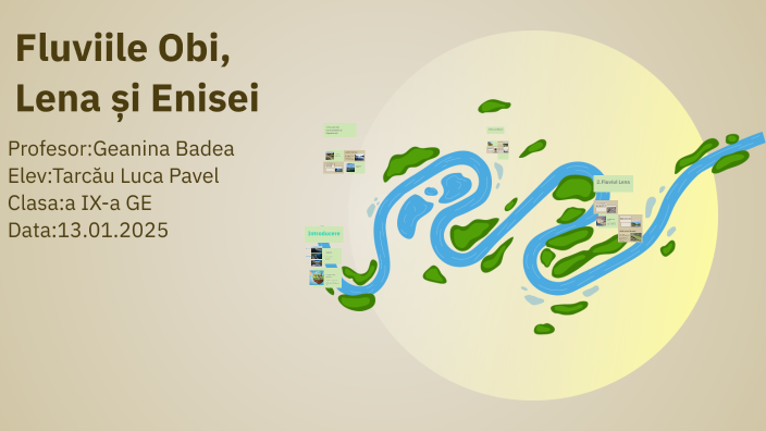 Fluviile Obi, Lena și Enisei by TARCAU LUCA PAVEL on Prezi