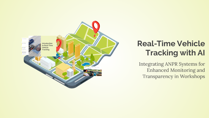 Real-Time Vehicle Tracking with AI by SeethaRamaRaju on Prezi
