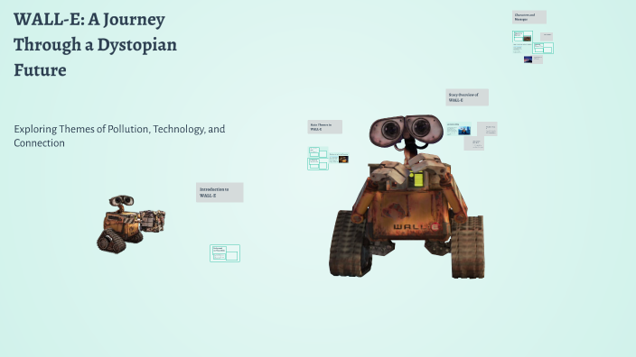 WALL-E: A Journey Through a Dystopian Future by GABRIEL FRAZZETTA on Prezi