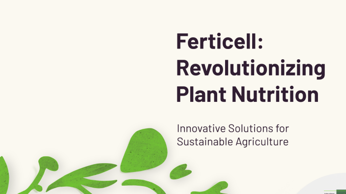 Ferticell: Innovative Nutrient Solutions by Ian Humrick on Prezi