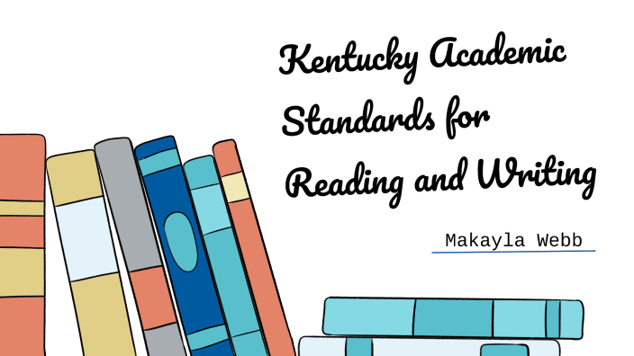 Kentucky Academic Standards for Reading and Writing by Makayla Webb on ...