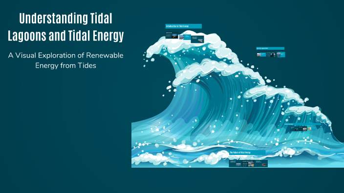 Understanding Tidal Lagoons and Tidal Energy by Shaham Faisal on Prezi