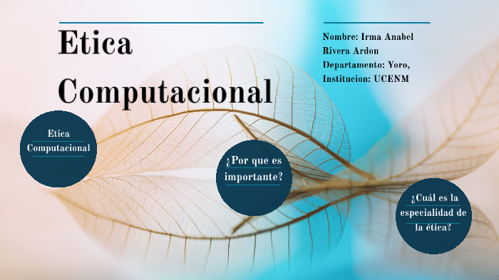 Etica Computacional by Anabel Ardon on Prezi