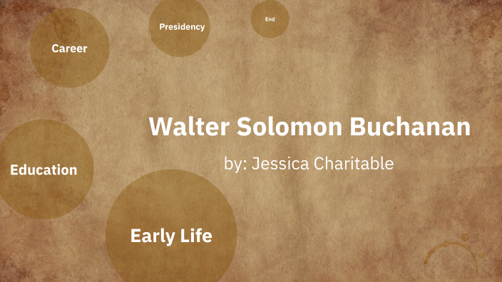 Walter Solomon Buchanan by Jessica Charitable on Prezi