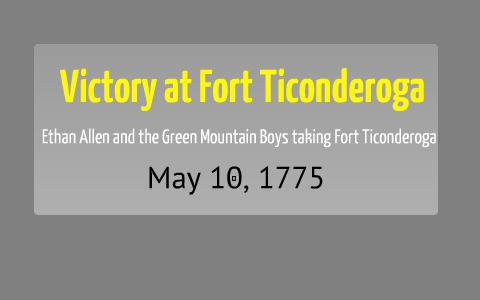 Ethan Allen and the Green Mountain Boys taking Fort Ticonderoga by ...