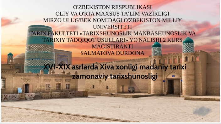 XVI-XIX asrlarda Xiva xonligi madaniy tarixi zamonaviy tarixshunosligi ...