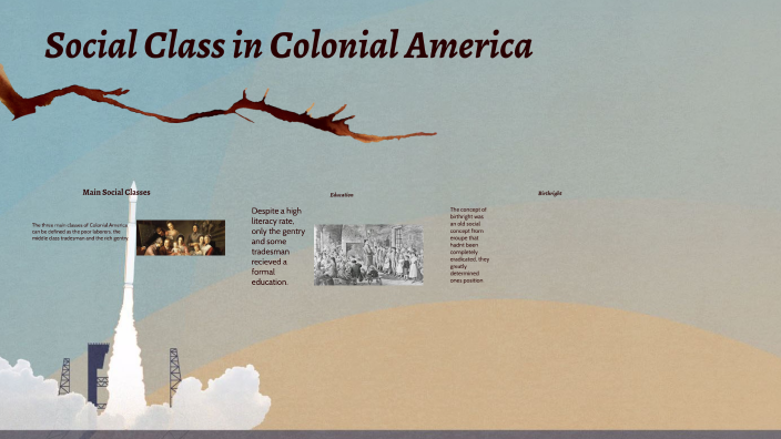 Social Class in Colonial America by Andrew Boggs on Prezi
