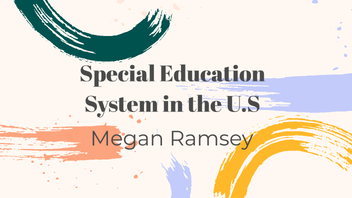 Special Education System in the U.S by megan ramsey on Prezi