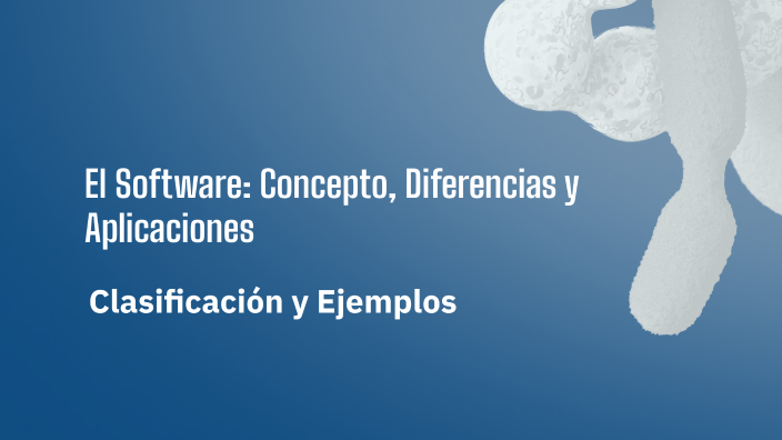 El Software: Concepto, Diferencias y Aplicaciones by julio quintanilla ...