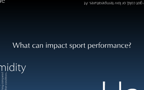 How weather can affect sport performance by Alex Gunnell on Prezi