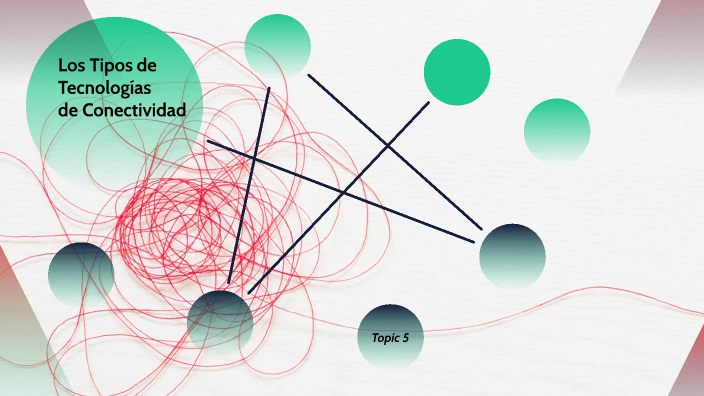 Los Tipos de Tecnologías de Conectividad by Camilo Ruge on Prezi