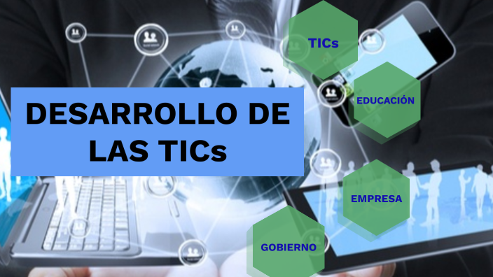 DESARROLLO DE LAS TICs by RUTH VILCHEZ on Prezi