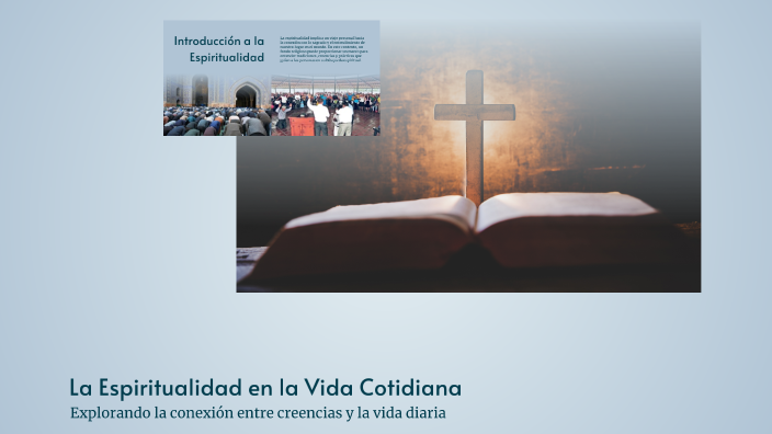 La Espiritualidad en la Vida Cotidiana by daniel jordan cuno on Prezi