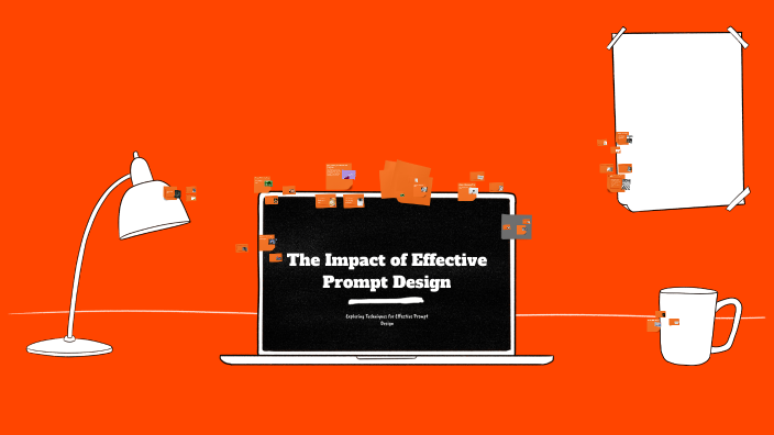 The Impact of Effective Prompt Design by Gabrielle Hurst on Prezi