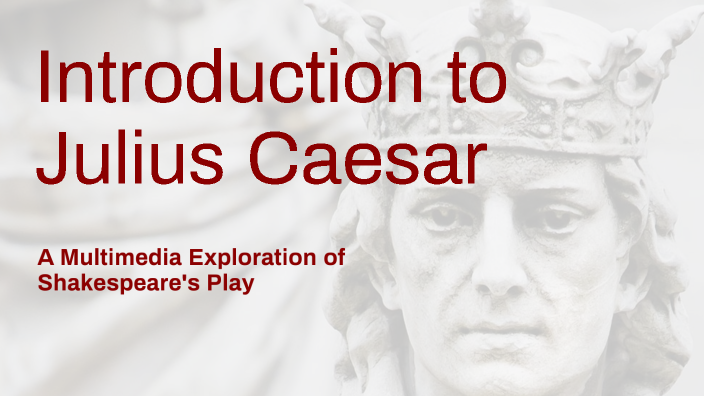 Introduction to Julius Caesar by js nagra on Prezi