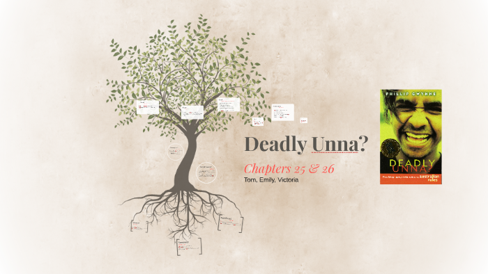Deadly Unna? by Victoria Tyllis on Prezi