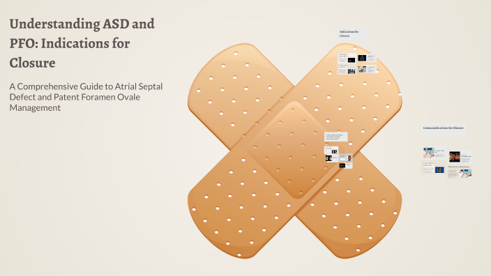 Understanding ASD and PFO: Indications for Closure by Rohat Cicek on Prezi