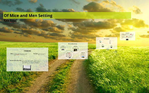 Of Mice and Men Setting by Kate Appel on Prezi