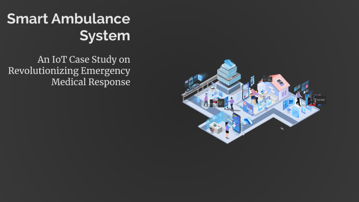 Smart Ambulance System by Sanjay Kodadhala on Prezi