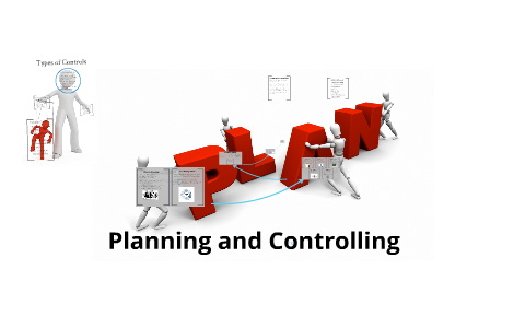 Planning and Controlling by Aidan Brintnell on Prezi