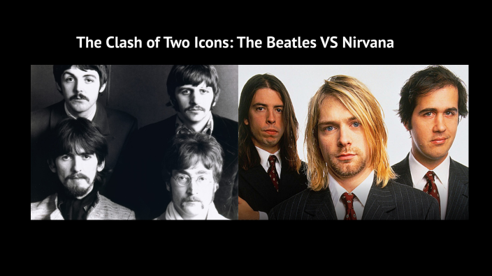 The Clash of Two Icons: The Beatles VS Nirvana by Alexandru Rosca on Prezi