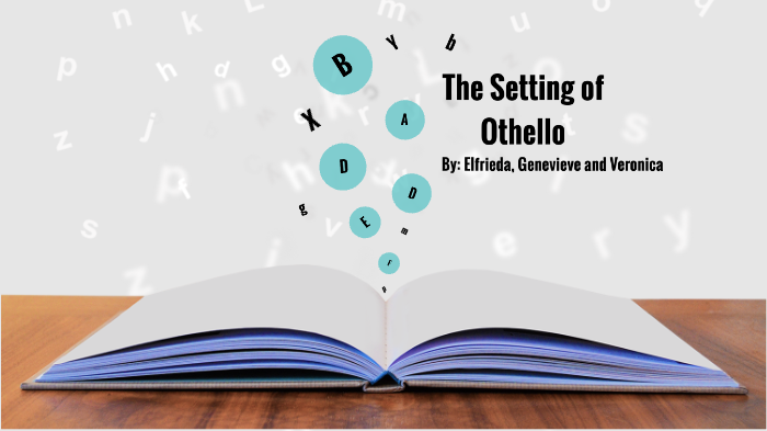 The Setting of Othello by Genevieve Parsons on Prezi