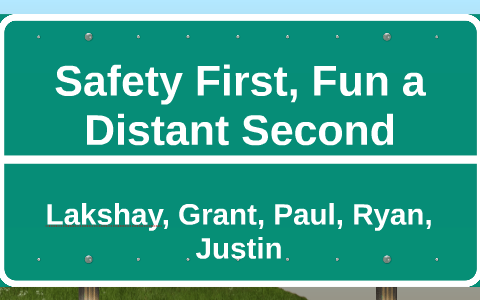 Safety First, Fun a Distant Second by Lakshay Airi on Prezi