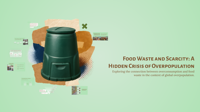 Food Waste and Scarcity: A Hidden Crisis of Overpopulation by Hiba ...