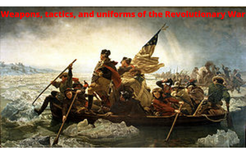 Weapons, tactics, and uniforms of the Revolutionary War by Andrew ...
