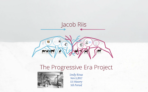 The Progressive Era Project by emily Rivas on Prezi
