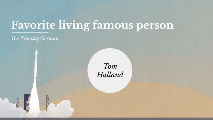 living famous person.timothy by Timothy German on Prezi