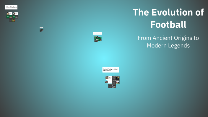 The Evolution of Football by HDBL LONG on Prezi