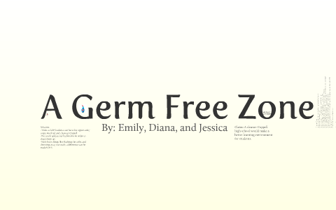 Germ Free Zone! by Emily Woodby on Prezi