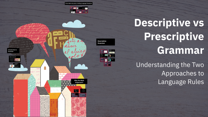 Descriptive vs Prescriptive Grammar by Perah Javed on Prezi