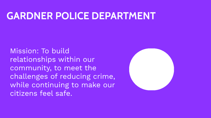 Gardner Police Department by Zeola Gardner on Prezi