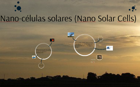 Nano-células solares (Nano Solar Cells) by israel viera on Prezi