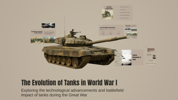 The Evolution of Tanks in World War I by DONUT BOY on Prezi