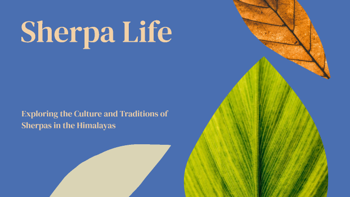 Sherpa Life by Zoie Horn on Prezi